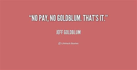Jeff Goldblum Quotes QuotesGram