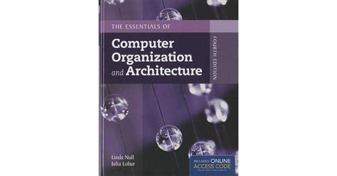 The Essentials Of Computer Organization And Architecture By Linda Null