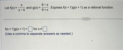 Solved Let F X X−4x And G X 6 X6−x Express F X 1 G X 1