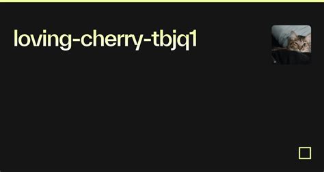 Loving Cherry Tbjq1 Codesandbox Loving Cherry Tbjq1 Codesandbox