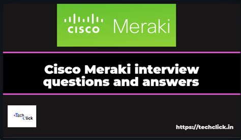 Cisco Meraki Interview Questions And Answers — By Ram Dixit Medium