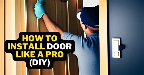 How To Install Door Like A Pro DIY A Step By Step Guide