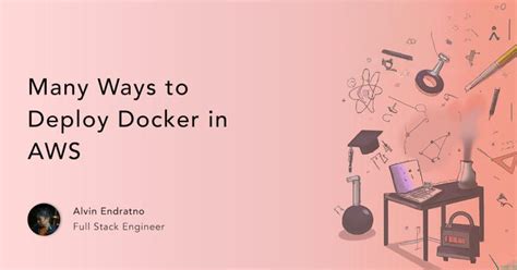 Alvin Endratno On Linkedin Many Ways To Deploy Docker In Aws