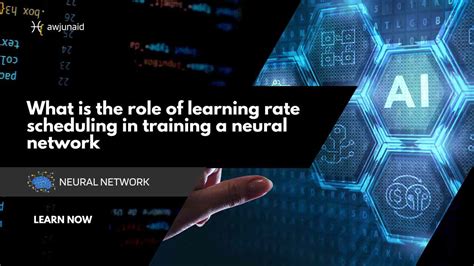 What Is The Role Of Learning Rate Scheduling In Training A Neural