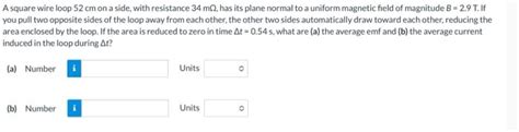 Solved A Square Wire Loop Cm On A Side With Resistance Chegg