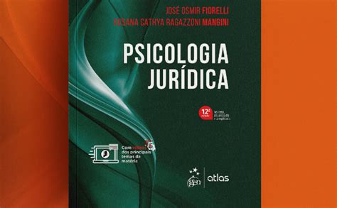 Psicologia Jurídica Conheça O Livro De Fiorelli E Mangini Blog Gen