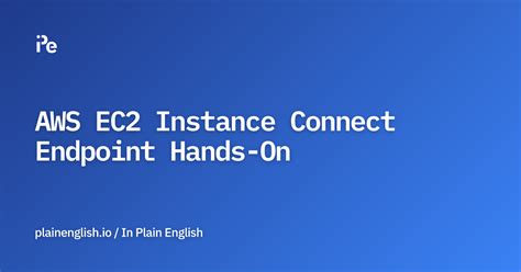 Aws Ec2 Instance Connect Endpoint Hands On