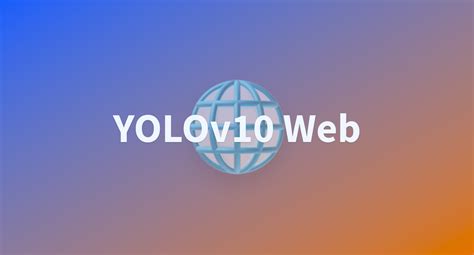 YOLOv10 Web A Hugging Face Space By Xenova
