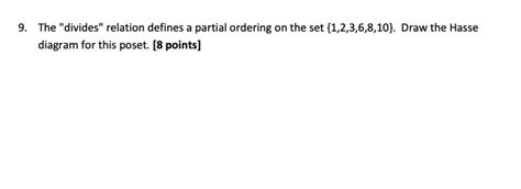 Solved The Divides Relation Defines Partial Ordering On The Set 123
