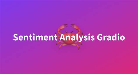 Sentiment Analysis Gradio A Hugging Face Space By GSV