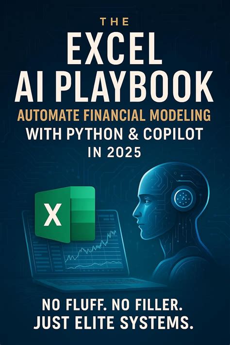 The Excel Ai Playbook Automate Financial Modeling With Python And Copilot In 2025 Ebook Van Der