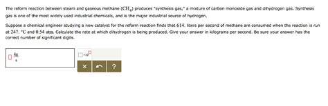 The Reform Reaction Between Steam And Gaseous Methane Ch4 Produces S̈ynthesis Gas ä Mixture Of