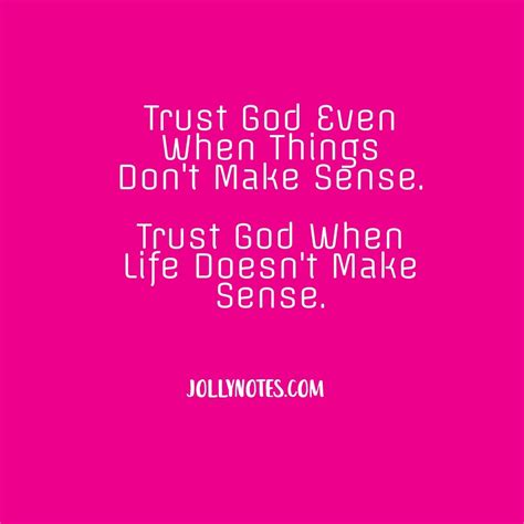 Trust God Even When Things Dont Make Sense Trust God When Life Doesn