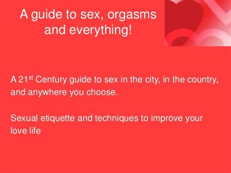 A Guide To Sex Orgasms And Everything PPT