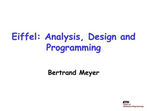 Ppt Eiffel Analysis Design And Programming Bertrand Meyer Powerpoint Presentation Id2436390