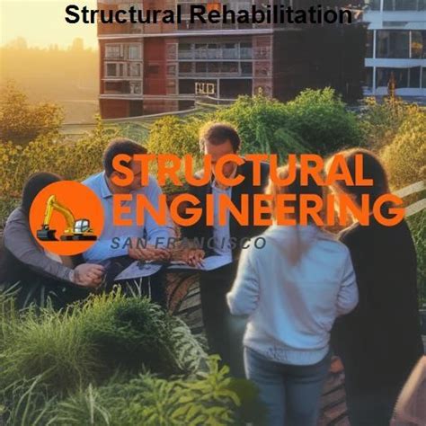 Top Rated Structural Rehabilitation Services In San Francisco Ca