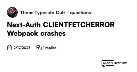 Next Auth Clientfetcherror Webpack Crashes Theos Typesafe Cult