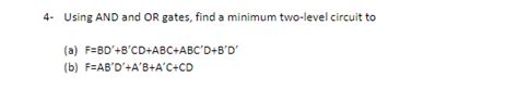 Solved 4 Using And And Or Gates Find A Minimum Two Level