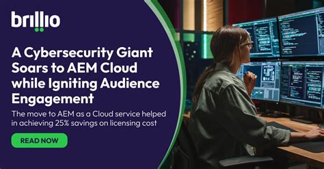 Brillio On Linkedin A Cybersecurity Giant Soars To Aem Cloud While Igniting Audience Engagement