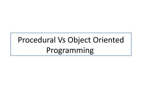 12 Procedural Vs Object Oriented Programmingpptx
