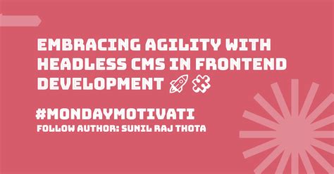 Embracing Agility With Headless Cms In Frontend Development