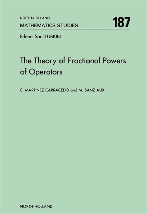 The Theory Of Fractional Powers Of Operators 9780444542137 Martinez C Books