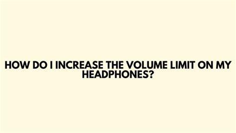How Do I Increase The Volume Limit On My Headphones All For Turntables