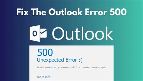 Fix The Outlook Error 500 Causes And Solutions 2024