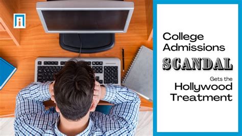 College Admissions Scandal Gets The Hollywood Treatment Academic