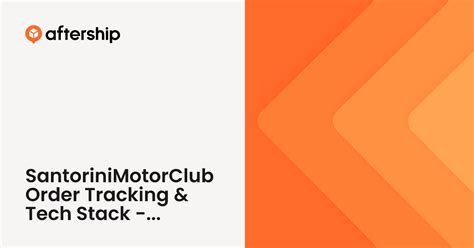 Santorinimotorclub Order Tracking And Tech Stack Aftership