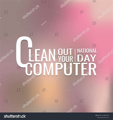 National Clean Out Your Computer Day Stock Vector Royalty Free 2229870075 Shutterstock