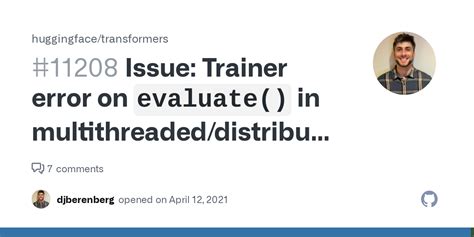issue trainer error on `evaluate ` in multithreaded distributed context shape mismatch