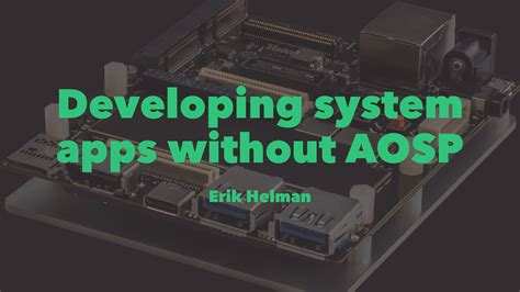 Developing System Apps Without Aosp Speaker Deck