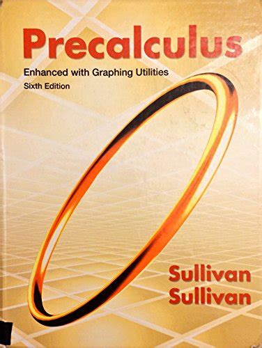 Precalculus Enhanced With Graphing Utilities 6th Edition Sullivan