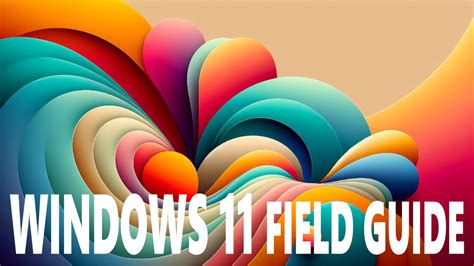 Windows 11 Field Guide Looking To The Future
