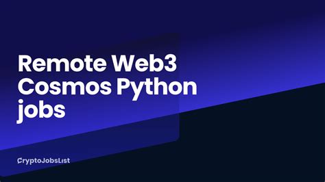 Remote Web3 Cosmos Python Jobs Oct 2024
