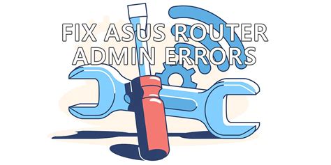 How To Fix Asus Router Admin Blank Pages And Not Applying Settings