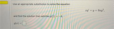 Solved Use An Appropriate Substitution To Solve The