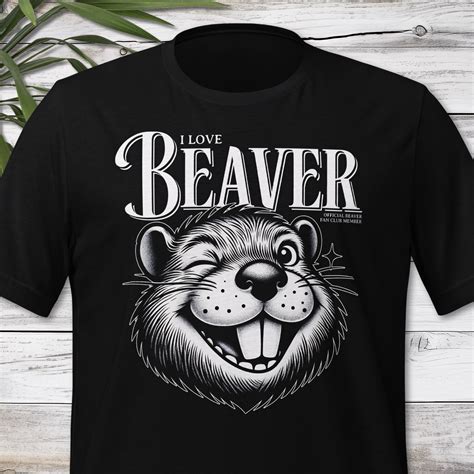 Funny Beaver T Shirt I Love Beaver Wilder By Design