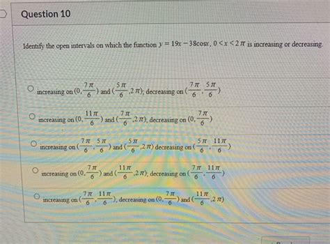 Solved Question 10 Identify The Open Intervals On Which The Chegg Com