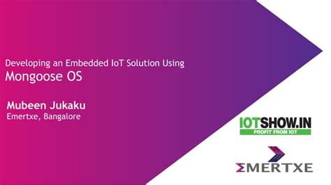 Developing An Embedded Iot Solution Using Mongoose Os Ppt