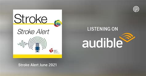Stroke Alert June 2021 Stroke Alert Podcasts On Audible