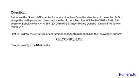 Solved Below Are The Ir And Nmr Spectra For Acetaminophen Draw The