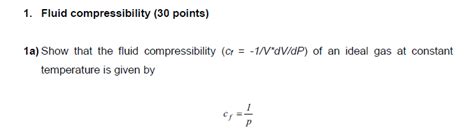 Solved 1 Fluid Compressibility 30 Points 1a Show That