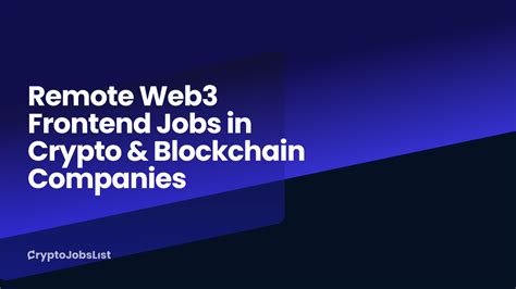 Remote Web3 Frontend Jobs In Crypto And Blockchain Companies 20 New Crypto Jobs List