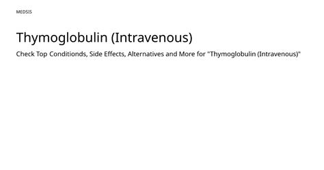 Thymoglobulin Intravenous Meds Is