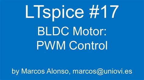Ltspice 17 Bldc Motor Pwm Control Youtube