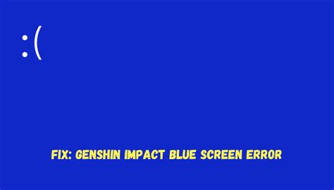How To Fix Genshin Impact Blue Screen Error In Windows