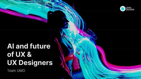 Ai And The Future Of Ux And Ux Designers