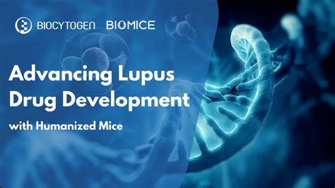 Targeting The Complexity Of Lupus Next Generation Humanized Models